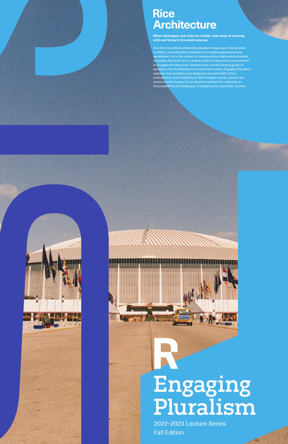 Rice Architecture 2022-2023 Lecture Series Engaging Pluralism, Fall ...